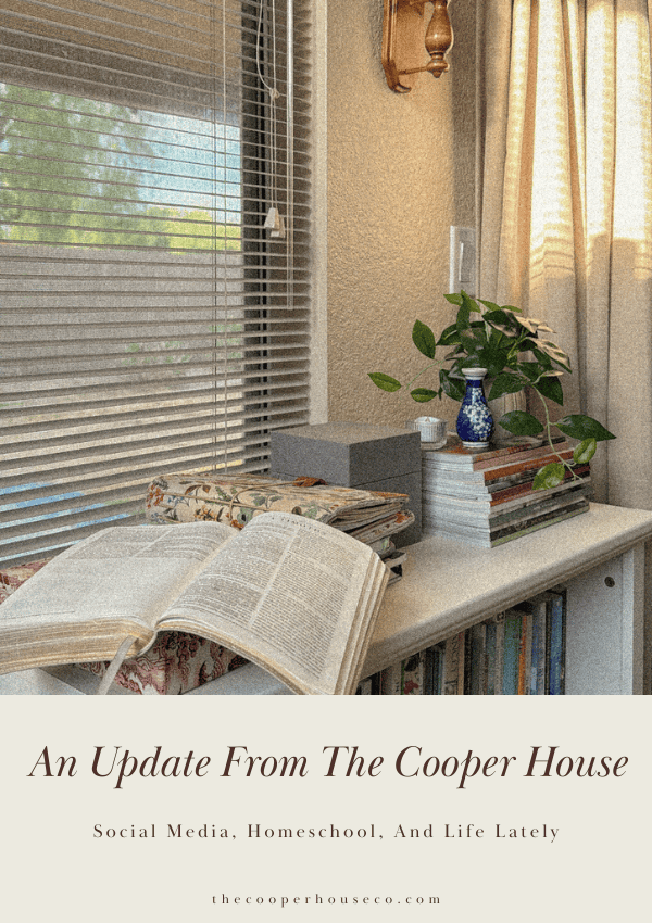 An Update From The Cooper House: Social Media, Homeschool, And Life ...